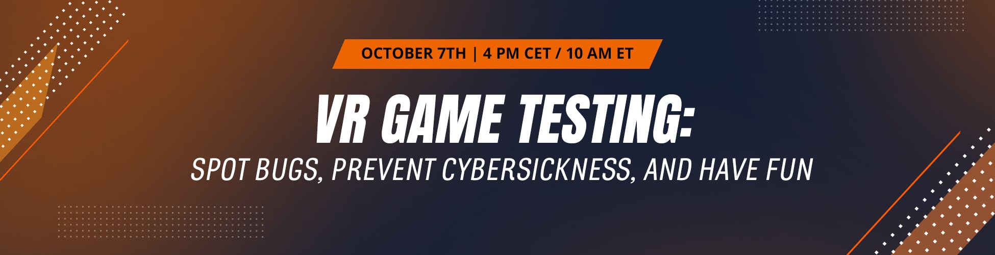 Webinar | VR Game Testing: Spot Bugs, Prevent Cybersickness, and Have ...